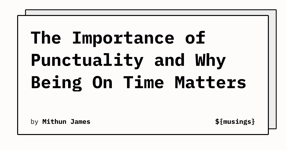 The Importance of Punctuality and Why Being On Time Matters